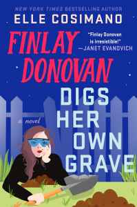 Finlay Donovan Digs Her Own Grave–mystery with a lot of humor ...